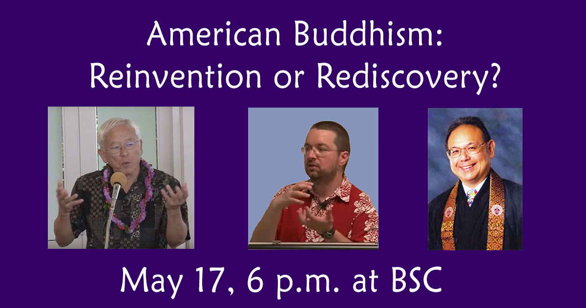 “American Buddhism: Reinvention or Rediscovery?” A forum at BSC on May ...